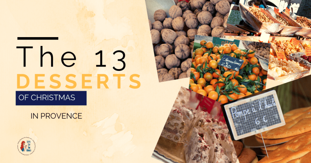 13 Desserts of Christmas in Provence - Lets Eat The World